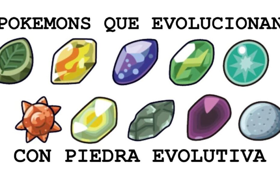 Descubre qué Pokémon evolucionan con piedras